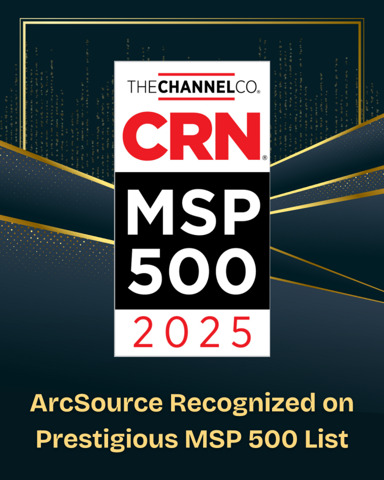ArcSource Recognized on CRN’s Prestigious 2025 MSP 500 List | ArcSource